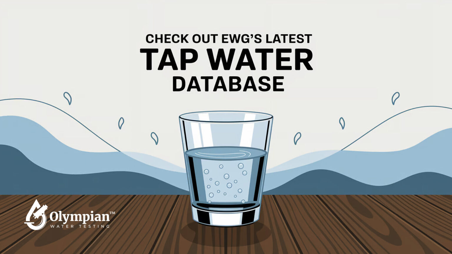 Check Out EWG's Latest Tap Water Database - Olympian Water Testing, LLC